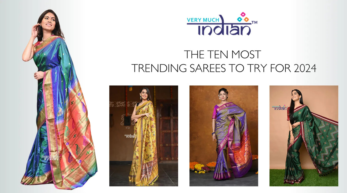 The Ten Most Trending Sarees to Try for 2024 – verymuchindian.com
